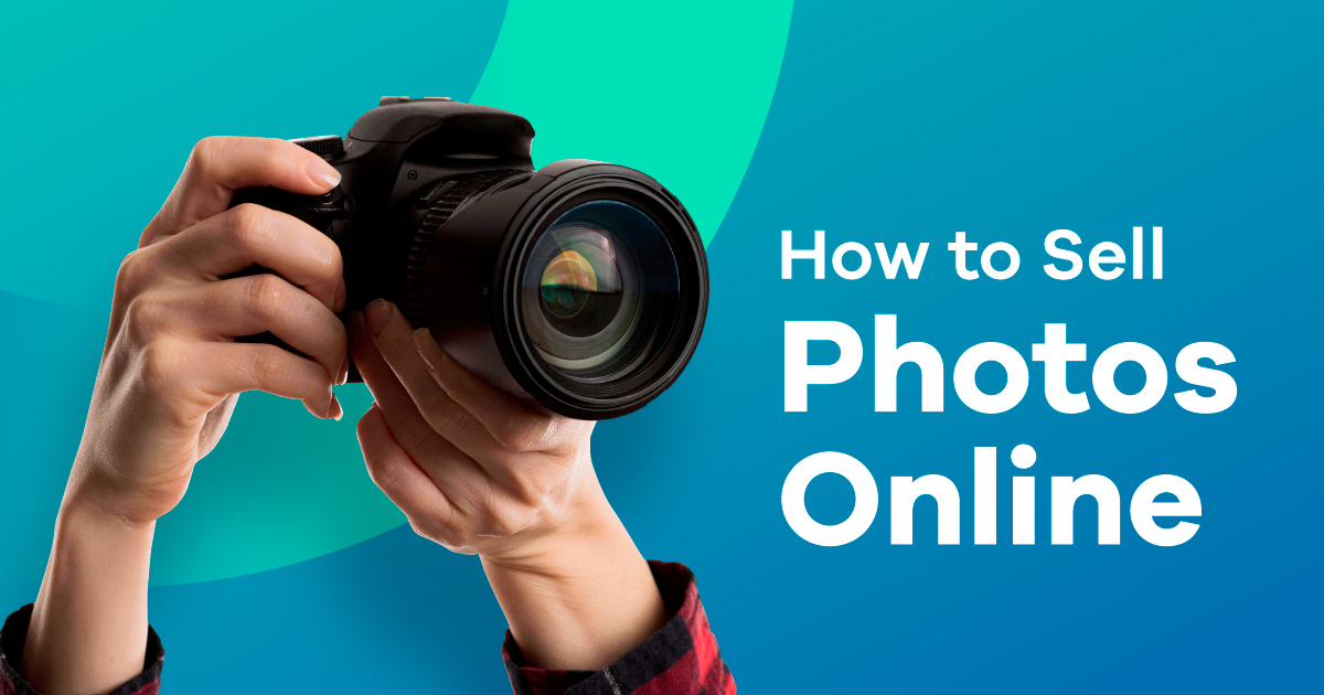 How to Sell Photos Online - A Detailed Guide 2023