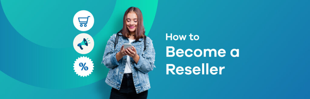 How to Become a Reseller in 5 Simple Steps (2025 Updated)