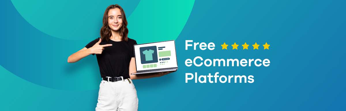 9 Best Free Ecommerce Platforms for 2022