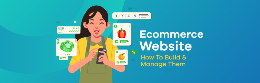 Ecommerce Website - How To Build & Manage It in 2022