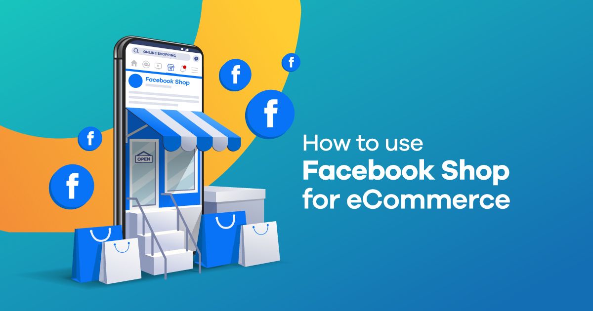 How to Use Facebook Shop for eCommerce