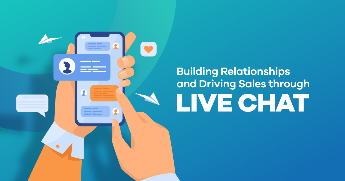 Building Relationships and Driving Sales through Live Chat
