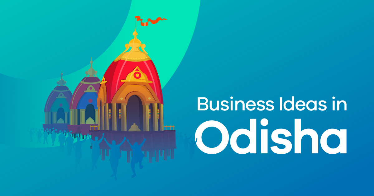 18+ Best Business Ideas in Odisha [Updated for 2022]