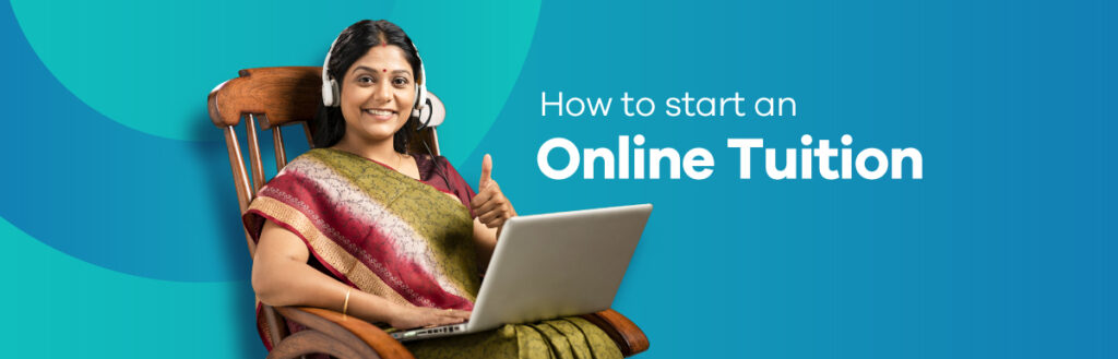 How to Start Online Tuition at Home - 6 Steps to Success