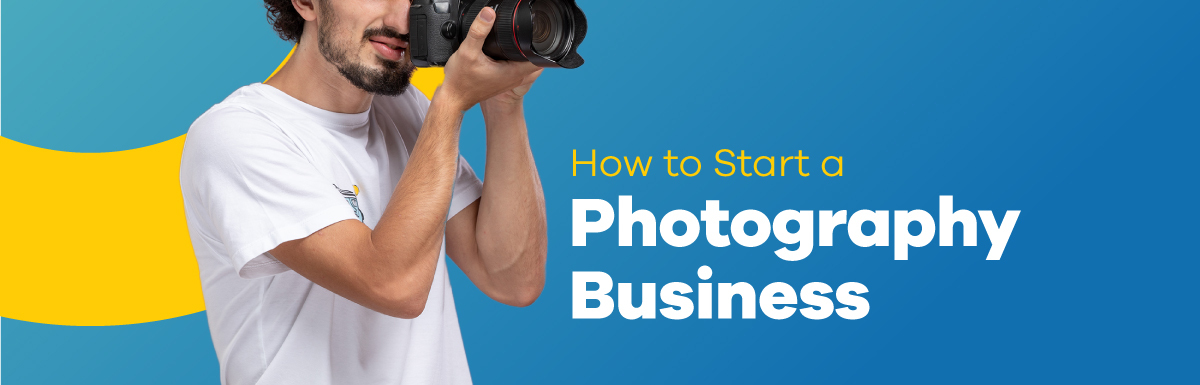 How to Start a Photography Business in 4 Simple Steps