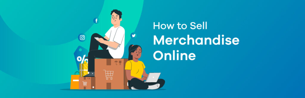 How to Sell Merchandise Online in 8 Simple Steps (2023)