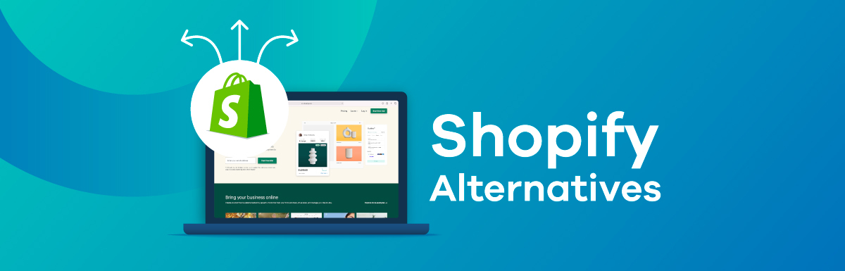 10 Shopify Alternatives for Every Need & Budget in 2025